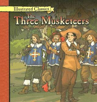 The Three Musketeers (Illustrated Classics) by Alexandre Dumas | Goodreads