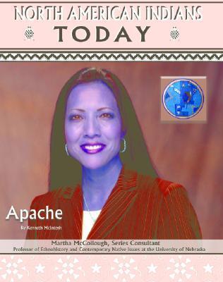 Apache (North American Indians Today) by Kenneth McIntosh | Goodreads