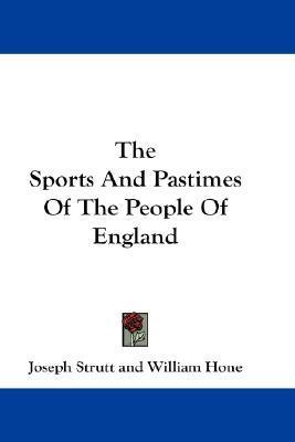 The Sports And Pastimes Of The People Of England by Joseph Strutt ...