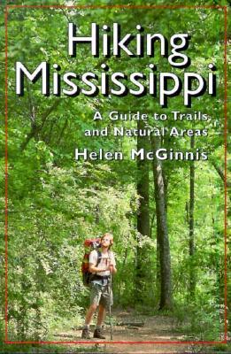 Hiking Mississippi: A Guide to Trails and Natural Areas by Helen ...