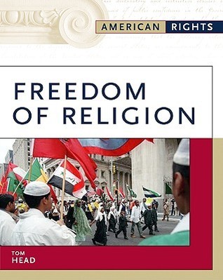 Freedom Of Religion (American Rights) by Tom Head | Goodreads