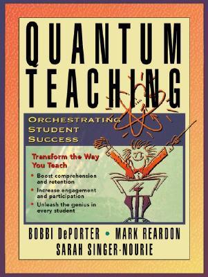 Quantum Teaching: Orchestrating Student Success by Bobbi DePorter ...
