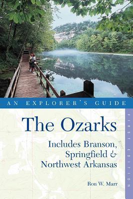 The Ozarks: An Explorer's Guide, First Edition: Includes Branson ...