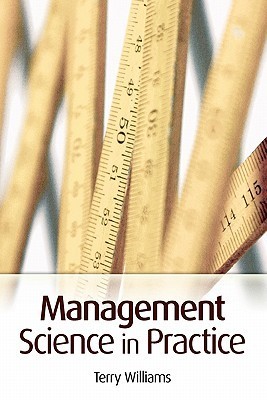 Management Science in Practice by Terry M. Williams | Goodreads