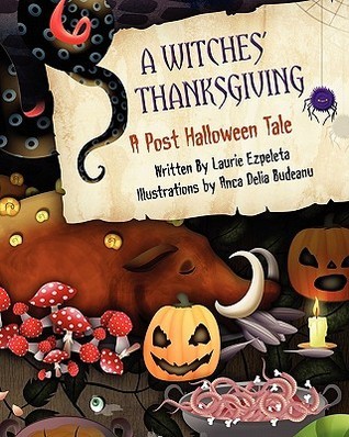 A Witches' Thanksgiving by Laurie Ezpeleta | Goodreads