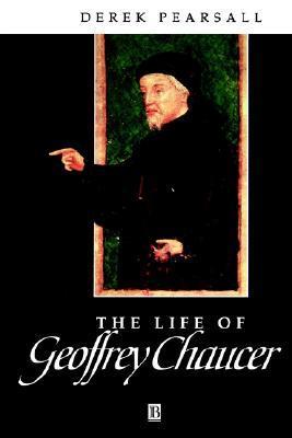 The Life of Geoffrey Chaucer by Derek Pearsall | Goodreads