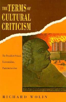 The Terms of Cultural Criticism by Richard Wolin | Goodreads