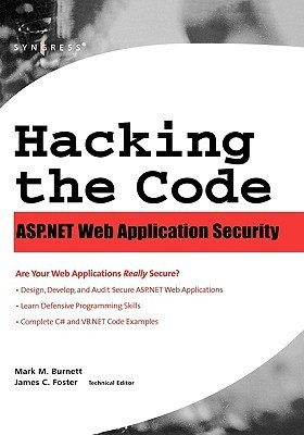Hacking the Code: Auditor's Guide to Writing Secure Code for the Web by Mark Burnett | Goodreads