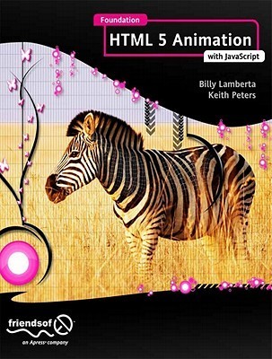 Foundation HTML5 Animation with JavaScript by Billy Lamberta | Goodreads