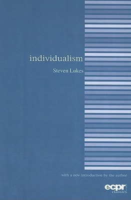 Individualism (Ecpr Classics) by Steven Lukes | Goodreads