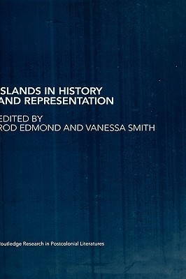 Islands in History and Representation by Rod Edmond | Goodreads