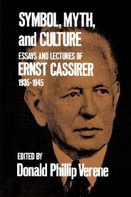 Symbol, Myth, and Culture: Essays and Lectures of Ernst Cassirer, 1935 ...