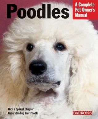 Poodles: Everything About Purchase, Care, Nutrition, Behavior, and ...