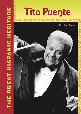 Tito Puente (The Great Hispanic Heritage) by Tim McNeese | Goodreads