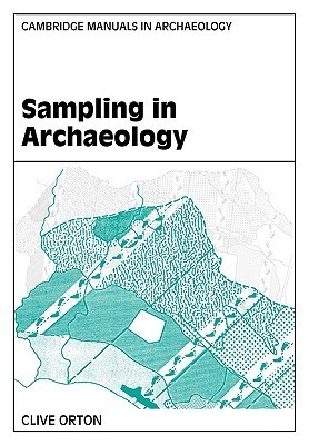 Sampling in Archaeology by Clive Orton | Goodreads