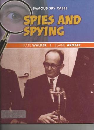 Famous Spy Cases (Spies and Spying) by Kate Walker | Goodreads