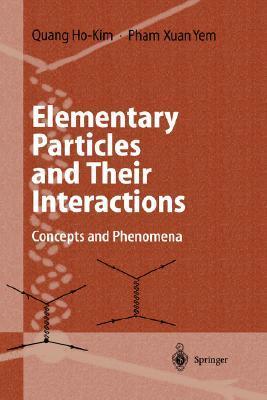 Elementary Particles and Their Interactions: Concepts and Phenomena by ...