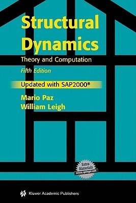 Structural Dynamics: Theory and Computation by Mario Paz | Goodreads