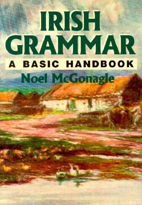 Irish Grammar: A Basic Handbook by Noel McGonagle | Goodreads