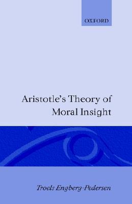 Aristotle's Theory of Moral Insight by Engberg-Pederson | Goodreads