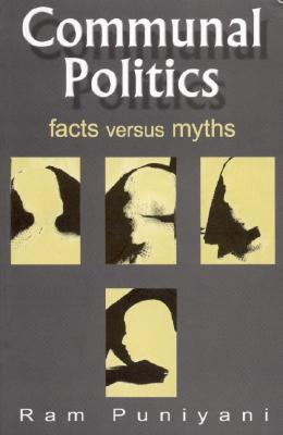Communal Politics: Facts versus Myths by Ram Puniyani | Goodreads