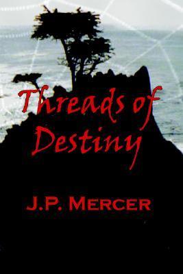 Threads of Destiny by J.P. Mercer | Goodreads
