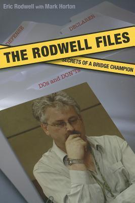 The Rodwell Files: The Secrets of a World Bridge Champion by Eric ...