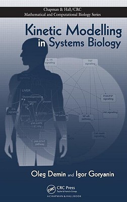 Kinetic Modelling in Systems Biology by Oleg Demin | Goodreads
