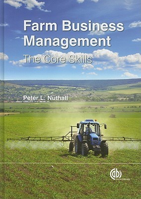Farm Business Management: The Core Skills by Peter L Nuthall | Goodreads