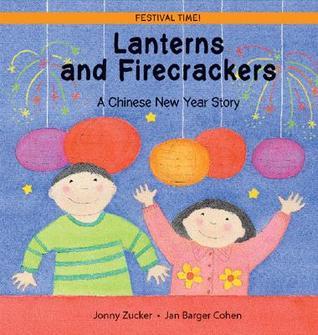 Lanterns and Firecrackers: A Chinese New Year Story by Jonny Zucker ...