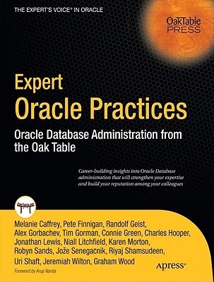 Expert Oracle Practices: Oracle Database Administration from the Oak Table by Pete Finnigan ...