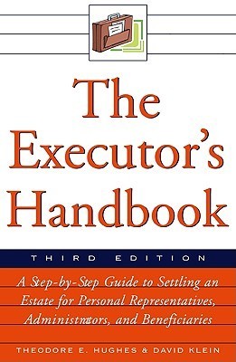The Executor's Handbook: A Step-By-Step Guide to Settling an Estate for ...