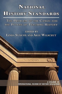 National History Standards: The Problem of the Canon and the Future of ...