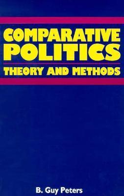 Comparative Politics: Theory and Method by B. Guy Peters | Goodreads