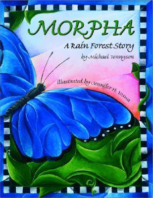 Morpha: A Rain Forest Story (Wilderness Kids) by Jennifer H. Yoswa ...