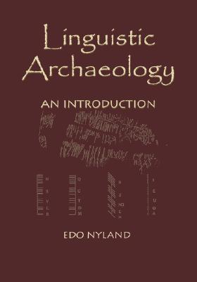 Linguistic Archaeology: An Introduction by Edo Nyland | Goodreads