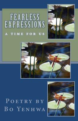 Fearless Expressions: A Time For Us by Bo Yenhwa | Goodreads