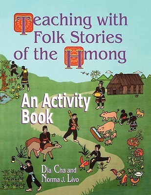 Teaching with Folk Stories of the Hmong: An Activity Book by Dia Cha ...