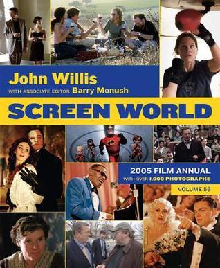 Screenworld 2005: Volume 56 by John Willis | Goodreads