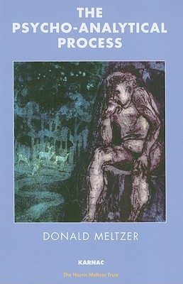 The Psycho-Analytical Process by Donald Meltzer | Goodreads