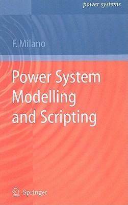 Power System Modelling and Scripting by Federico Milano | Goodreads