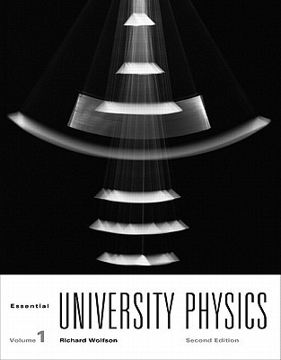 Essential University Physics: Volume 1 by Richard Wolfson | Goodreads