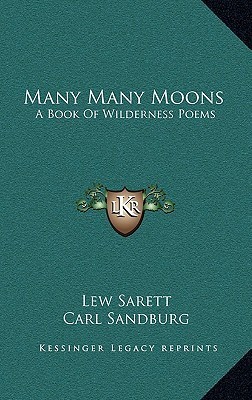 Many Many Moons: A Book Of Wilderness Poems by Lew Sarett | Goodreads