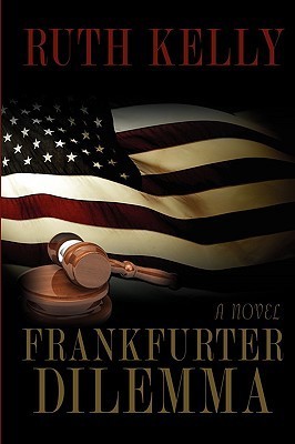 Frankfurter Dilemma by Ruth Kelly | Goodreads