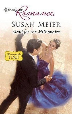 Maid for the Millionaire by Susan Meier | Goodreads