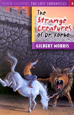 The Strange Creatures of Dr. Korbo by Gilbert L. Morris | Goodreads