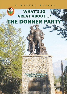 What's So Great About The Donner Party by Susan Sales Harkins and ...