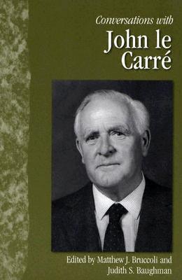 Conversations With John le Carré by Matthew J. Bruccoli | Goodreads