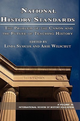 National History Standards: The Problem of the Canon and the Future of ...