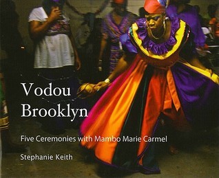 Vodou Brooklyn: Five Ceremonies with Mambo Marie Carmel by Stephanie ...